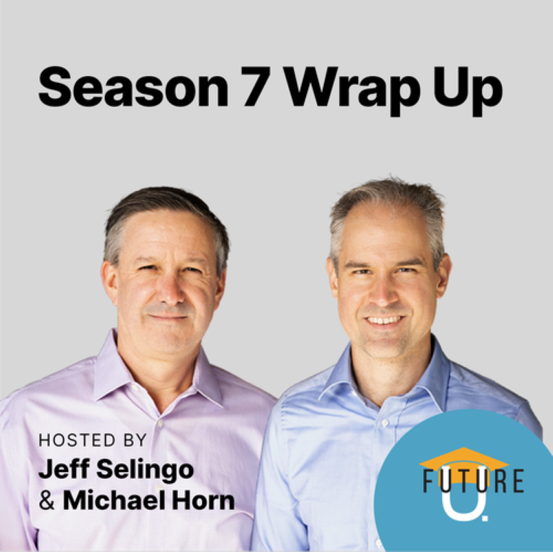 FutureU Podcast Ep. 164: Season 7 Wrap Up - FutureEd