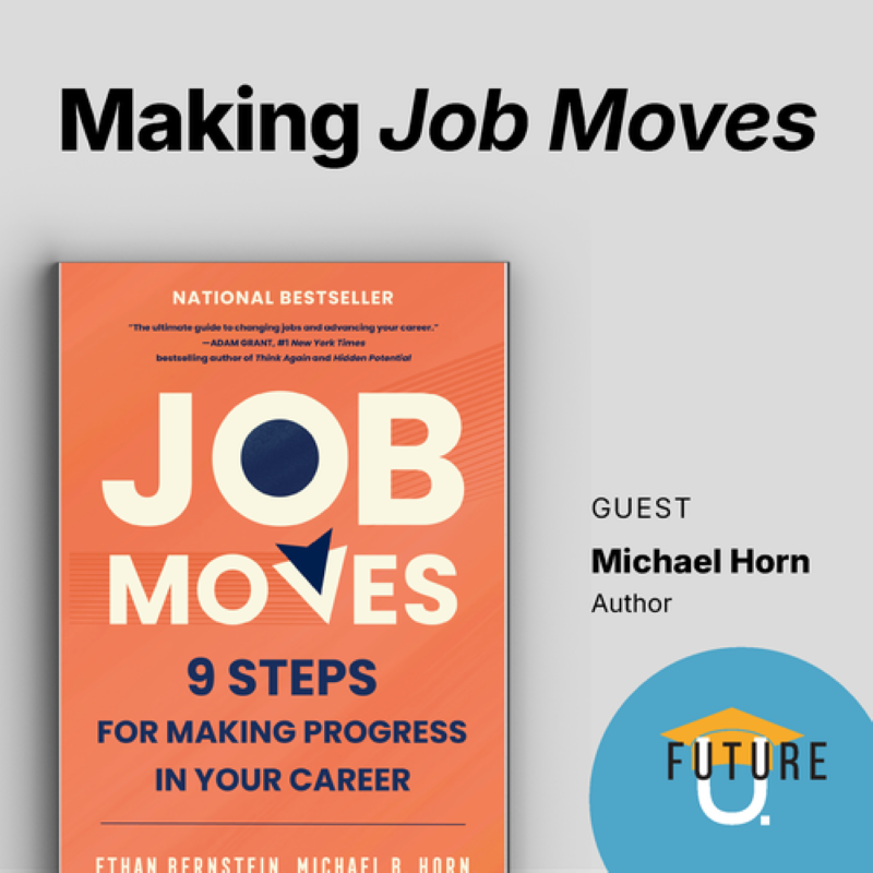 FutureU Podcast Ep. 184: Making “Job Moves” - FutureEd