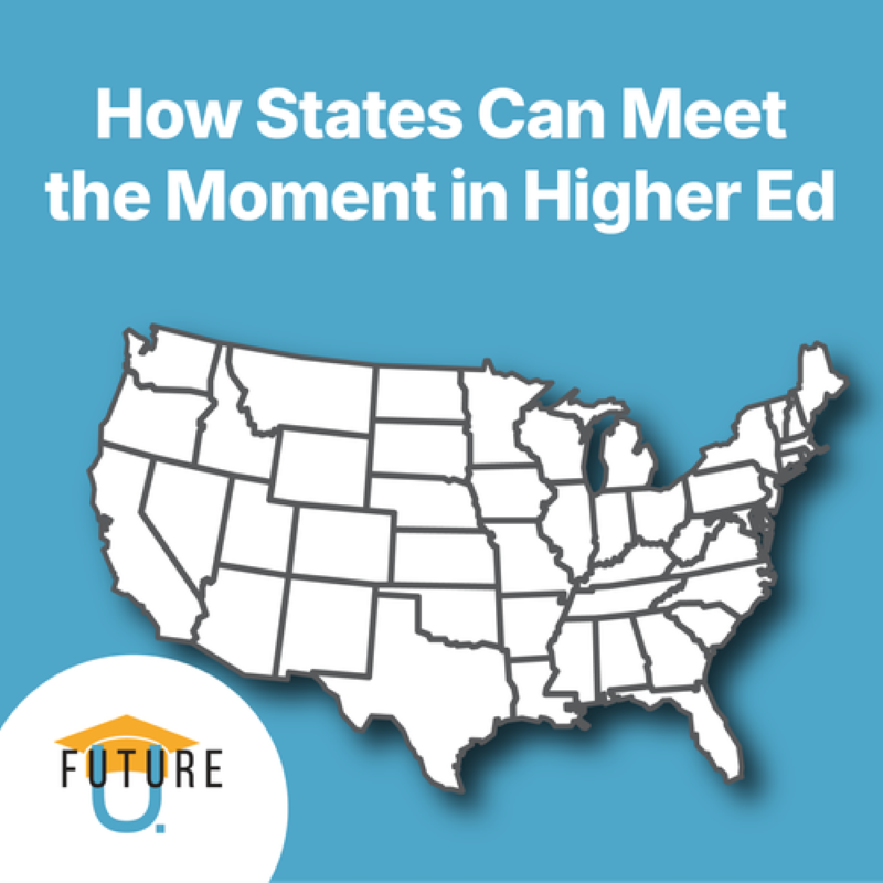 FutureU Podcast Ep. 210: How States Can Meet the Moment in Higher Ed ...